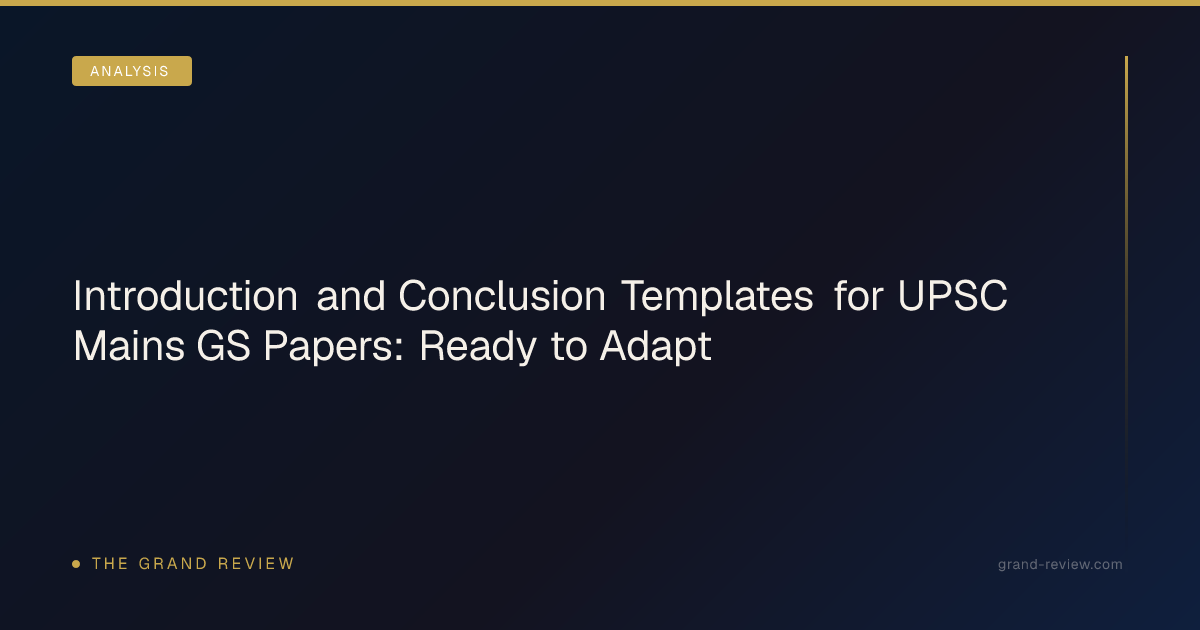 Introduction and Conclusion Templates for UPSC Mains GS… | The Grand Review